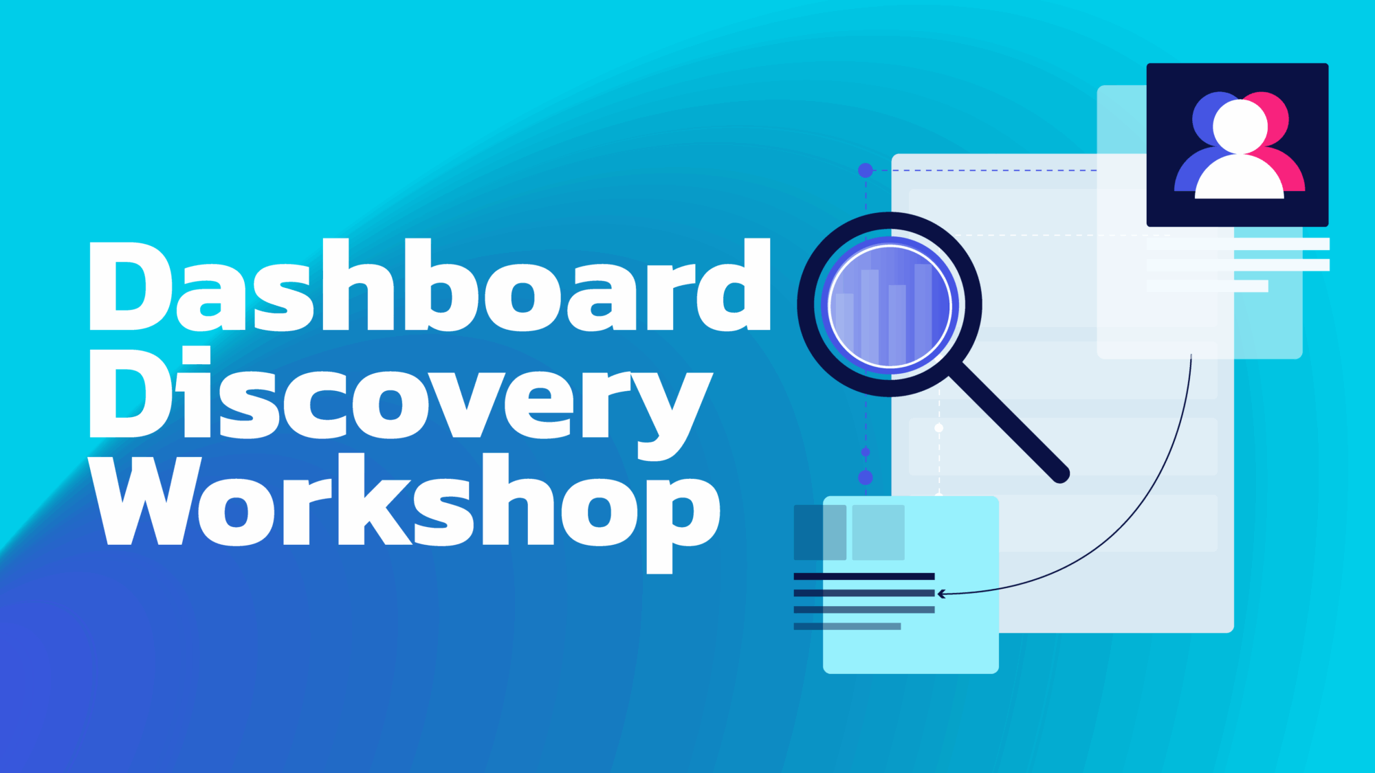 The Dashboard Discovery Workshop - Action